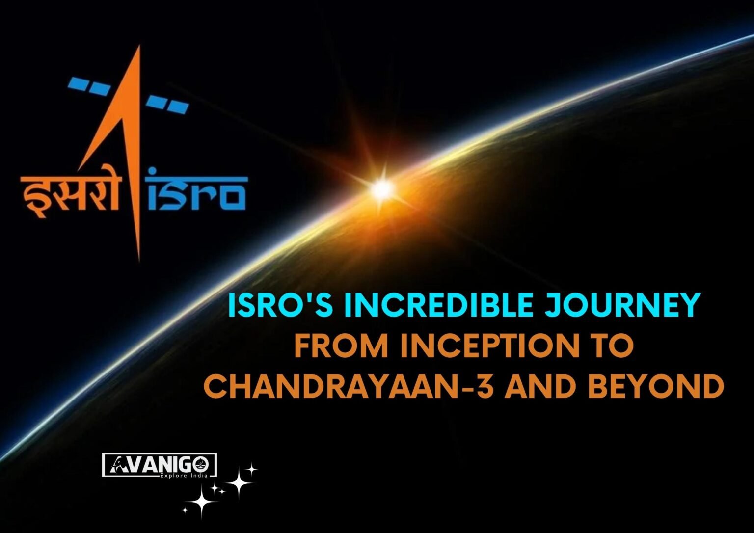 ISRO Story: ISRO's Journey from Inception To Chandrayaan-3 and Beyond ...