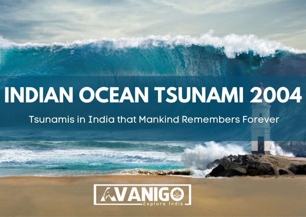 Indian Ocean Tsunami 2004: Tsunamis in India that Mankind Remembers ...