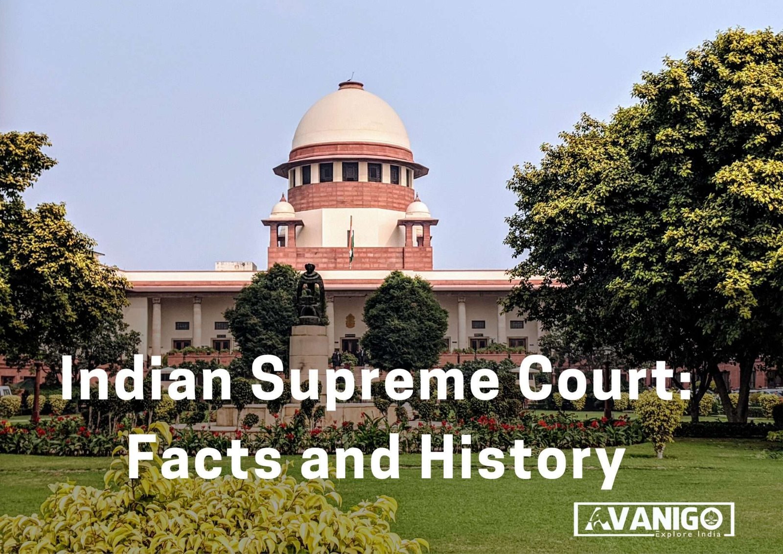 Facts about the Indian Supreme Court: History and Things to Know - AvaniGo
