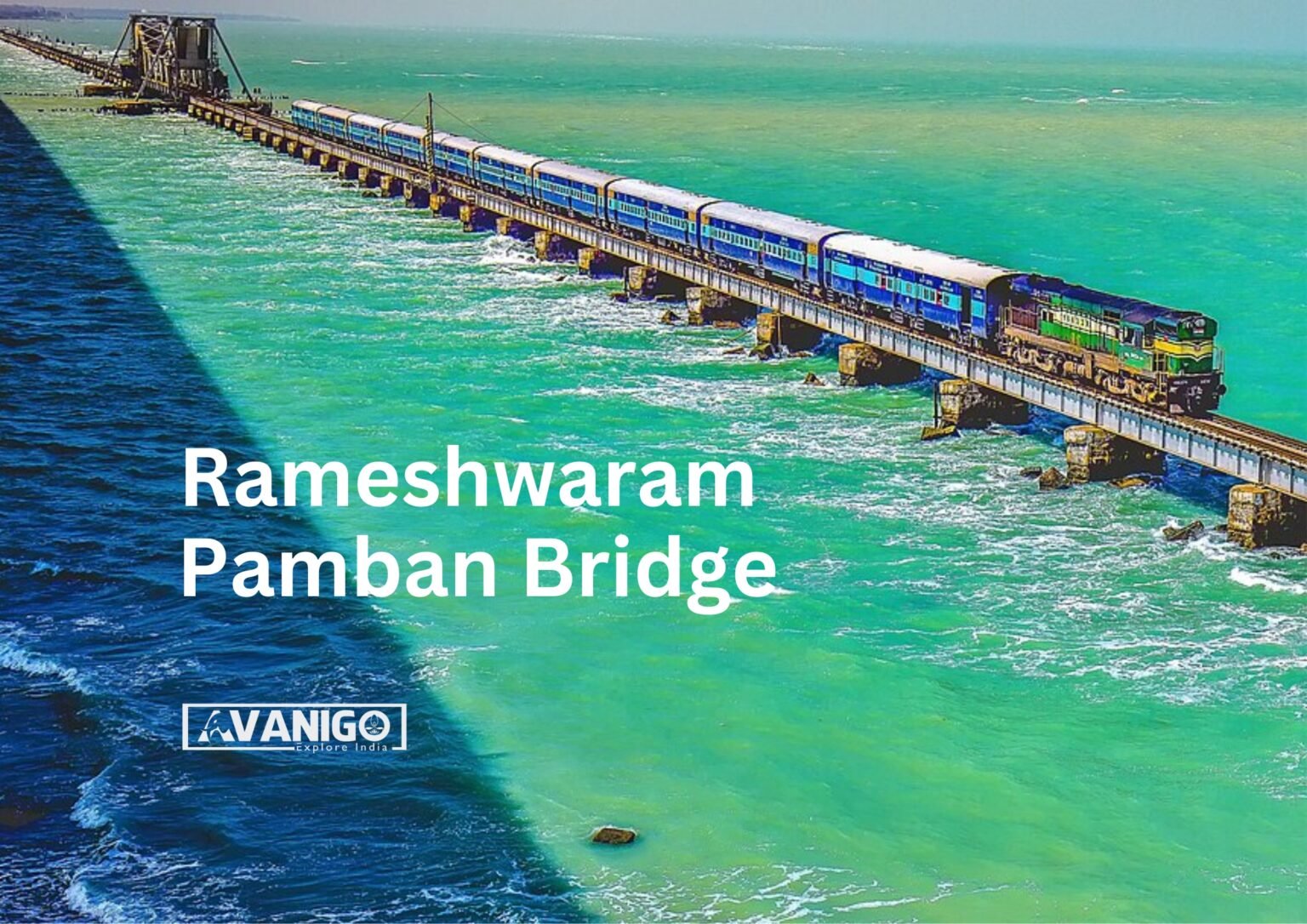 Rameshwaram Pamban Bridge: All that You Need to Know - AvaniGo