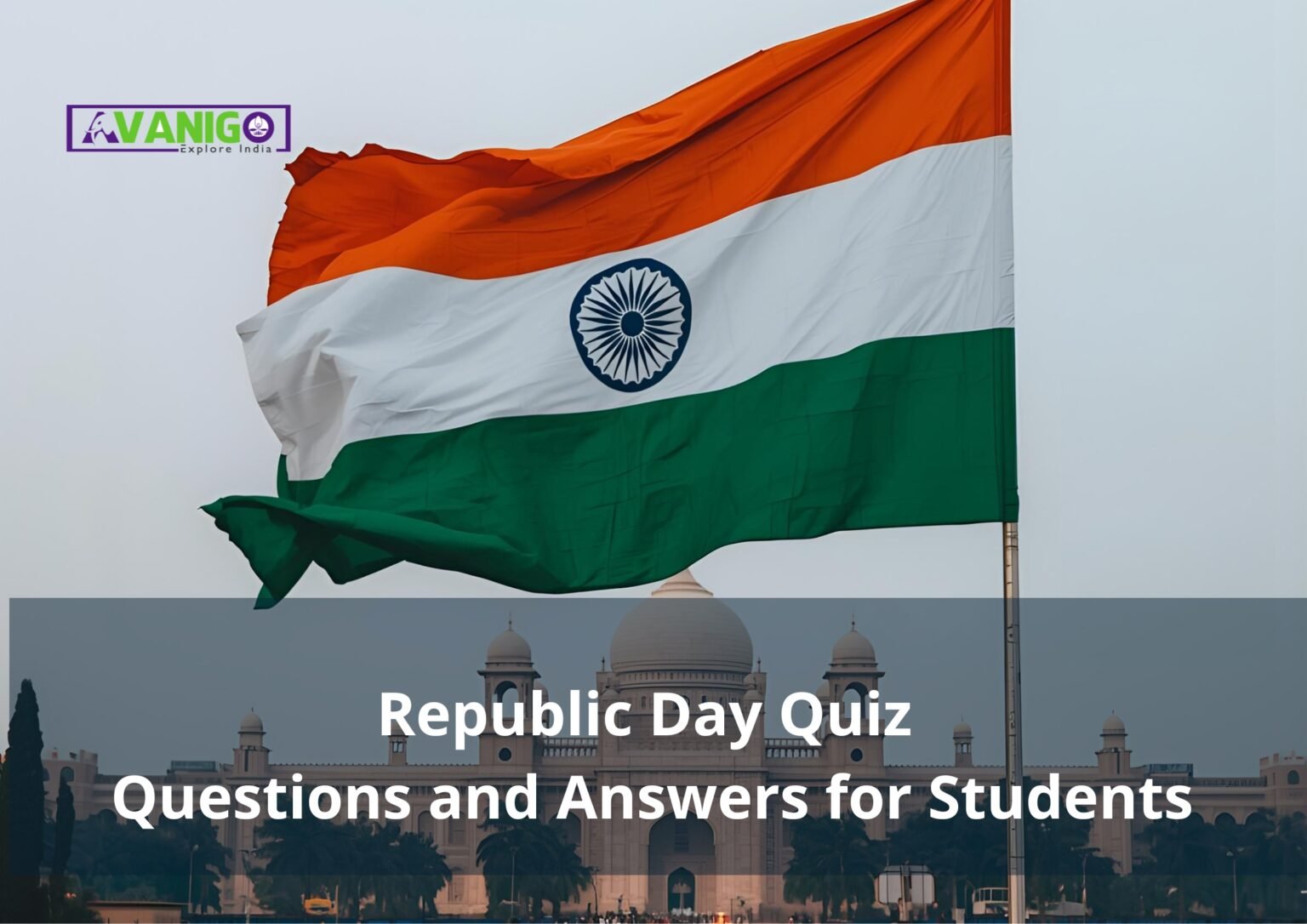 Republic Day Quiz: Questions and Answers for Students - AvaniGo