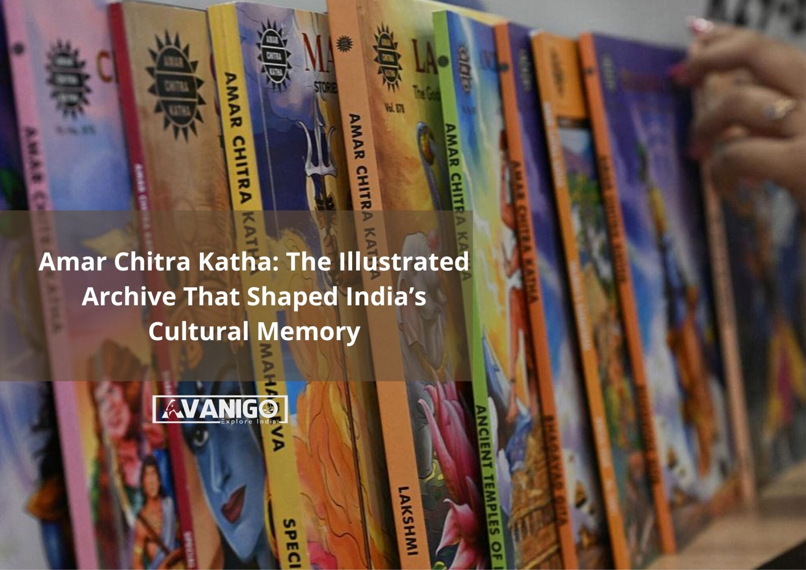 Amar Chitra Katha: The Illustrated Archive That Shaped India’s Cultural ...